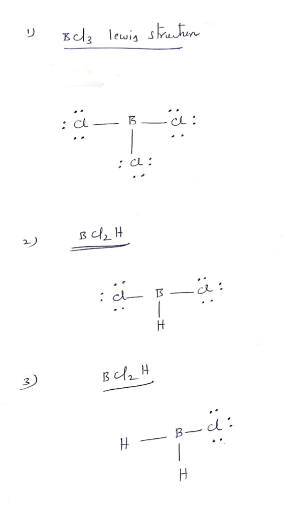 draw lewis structure for: BCl3 BCl2H BClH2 - WizEdu draw lewis structure for: BCl3 BCl2H BClH2 - WizEdu
