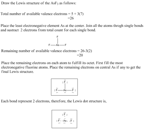 Draw the Lewis structure for AsF3 Draw the Lewis dot structure. To ... Draw the Lewis structure for AsF3 Draw the Lewis dot structure. To ...